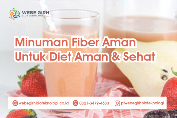Minuman Fiber Aman Untuk Diet Aman & Sehat - PT WEBE GIRH BIOTEKNOLOGI