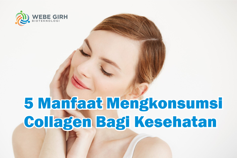 5 Manfaat Mengkonsumsi Minuman Collagen Untuk Kesehatan Tubuh