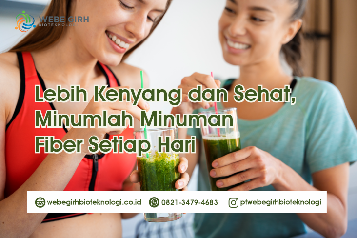 Lebih Kenyang dan Sehat, Minumlah Minuman Fiber Setiap Hari - PT WEBE ...