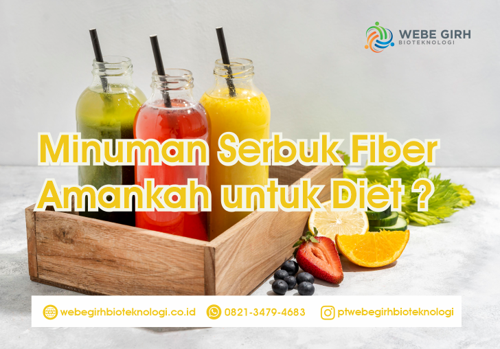 Minuman Serbuk Fiber, Amankah untuk Diet? - PT WEBE GIRH BIOTEKNOLOGI